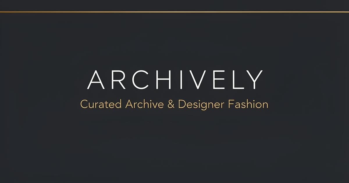 Archively | Curated Archive & Designer Fashion
